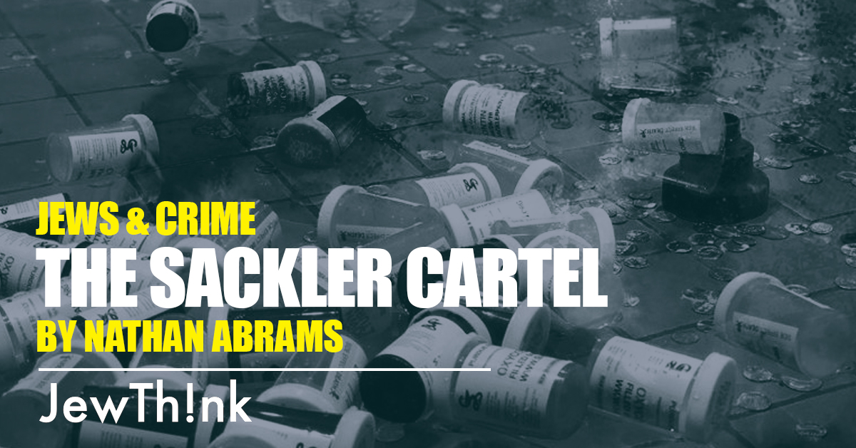The Sackler Cartel | JewThink