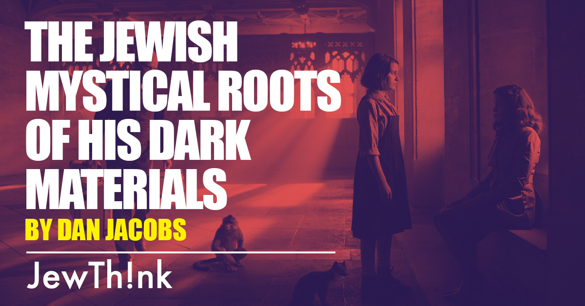 The Jewish mystical roots of His Dark Materials | JewThink