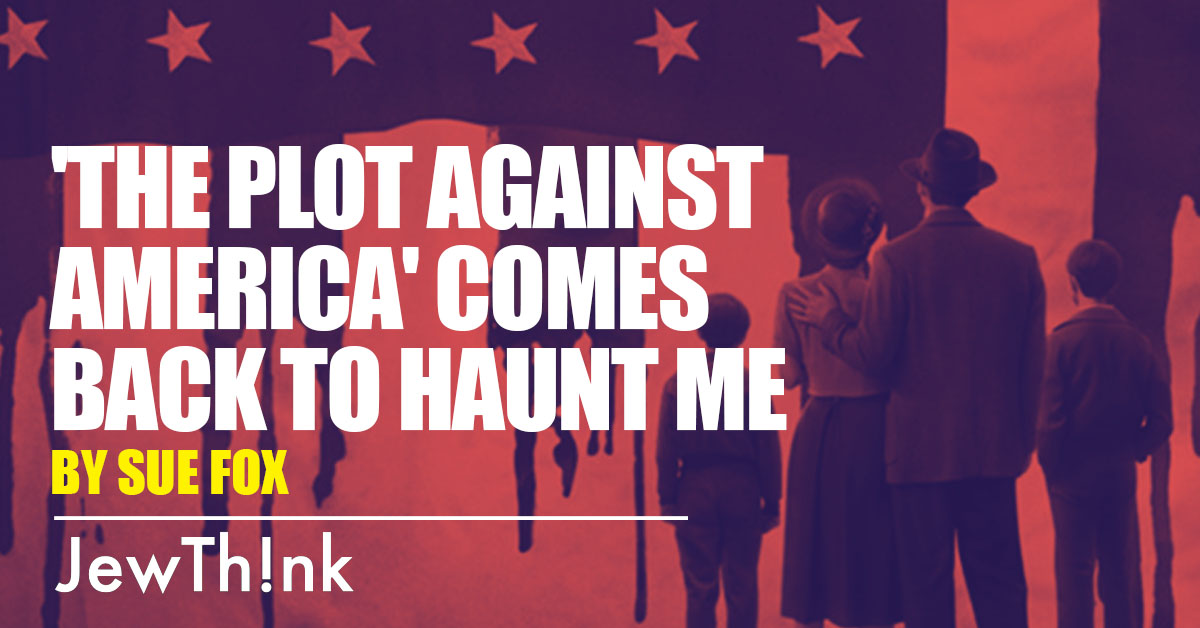 'The Plot Against America' comes back to haunt me | JewThink